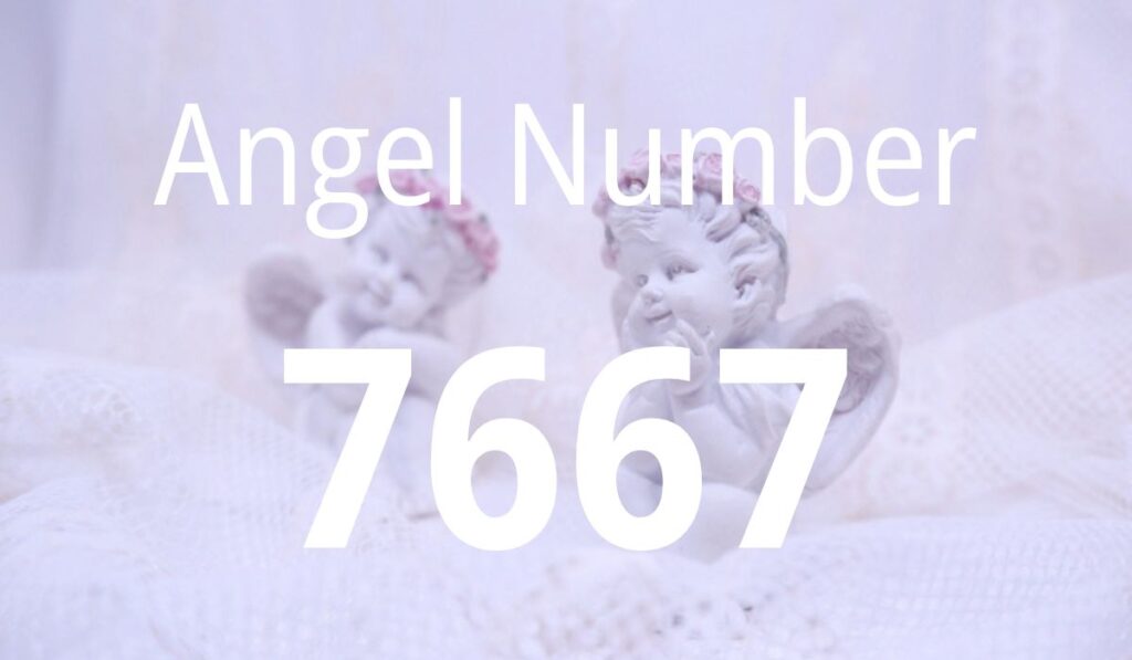 7667的天使數字意義｜你的努力將獲得天上的恩惠｜Angeltoday88